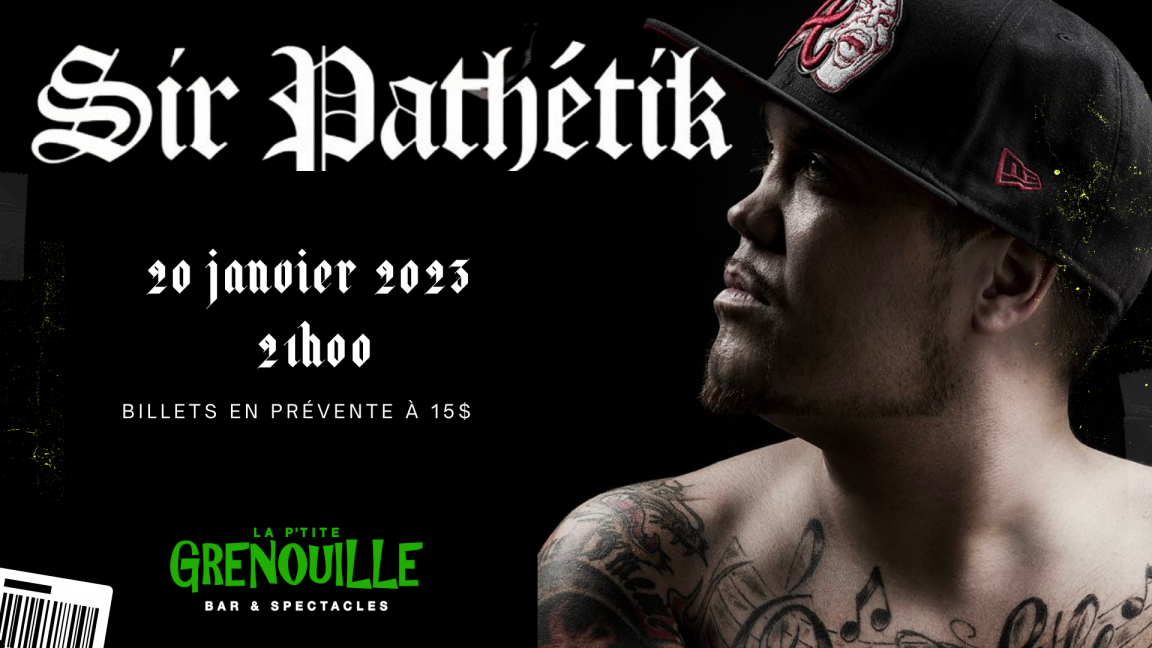 La P'tite Grenouille Sherbrooke présente Sir Pathétik - La tournée des ...