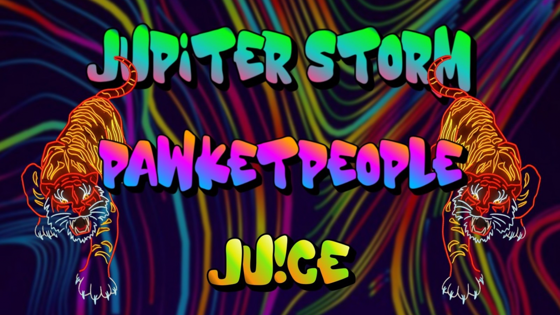 Jupiter Storm présente Jupiter Storm + Pawketpeople + JU!CE - 13 août ...