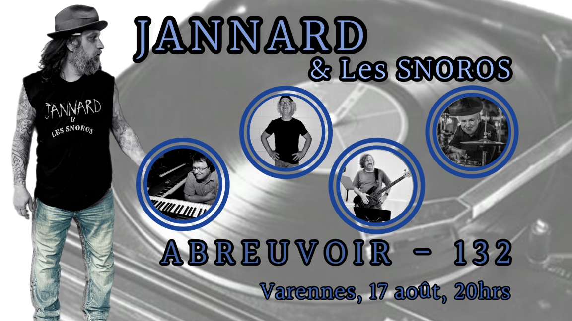 Jannard musique présente Jannard & Les Snoros Bar l’Abreuvoir, Varennes ...