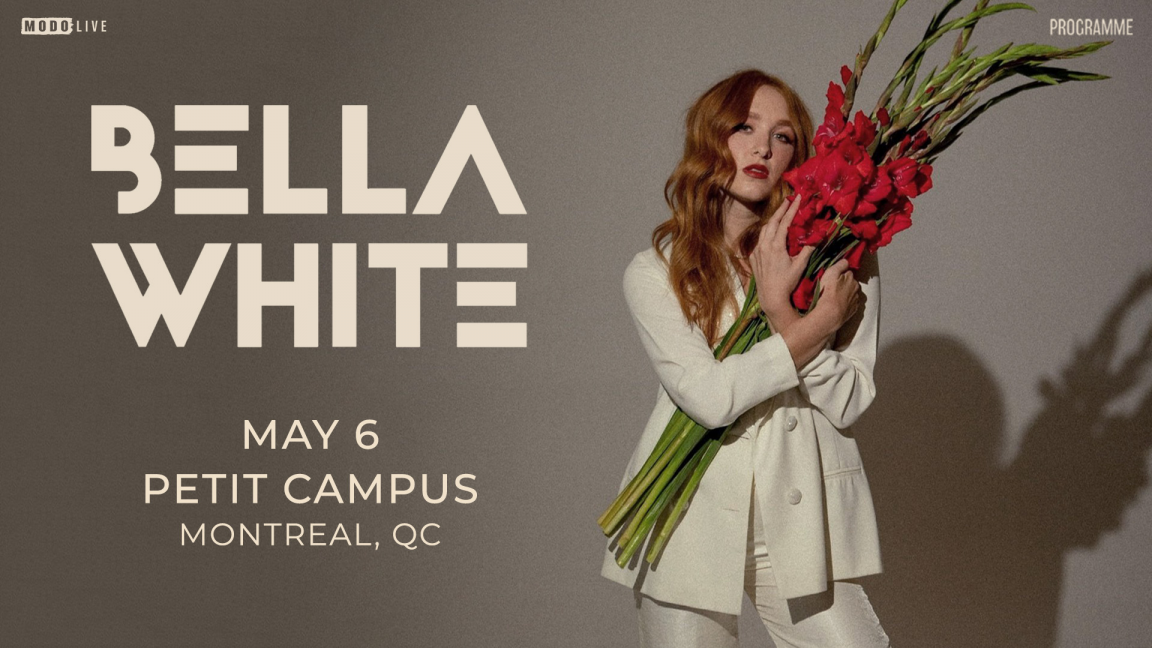 MODO-LIVE & Programme présentent Bella White - 6 mai 2023 - Petit Campus, Montréal, QC ...