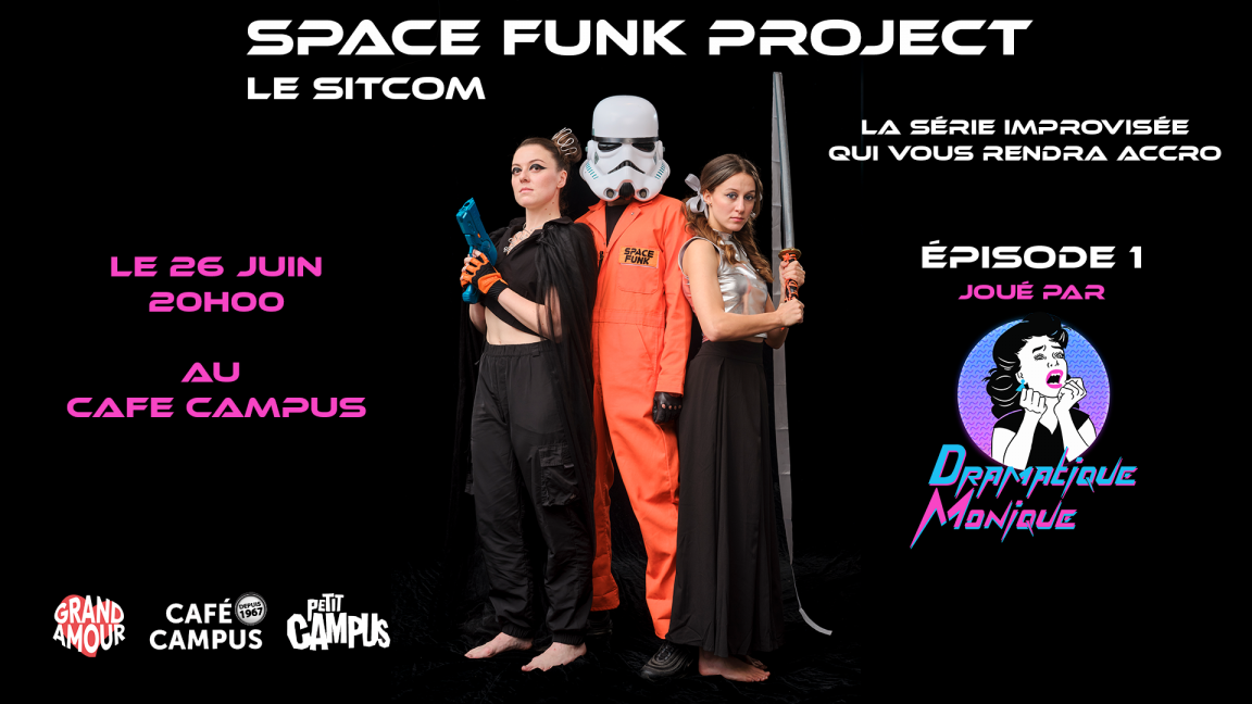 Productions Grand Amour présente SPACE FUNK PROJECT - LE SITCOM - 26 juin 2024 - Petit Campus ...