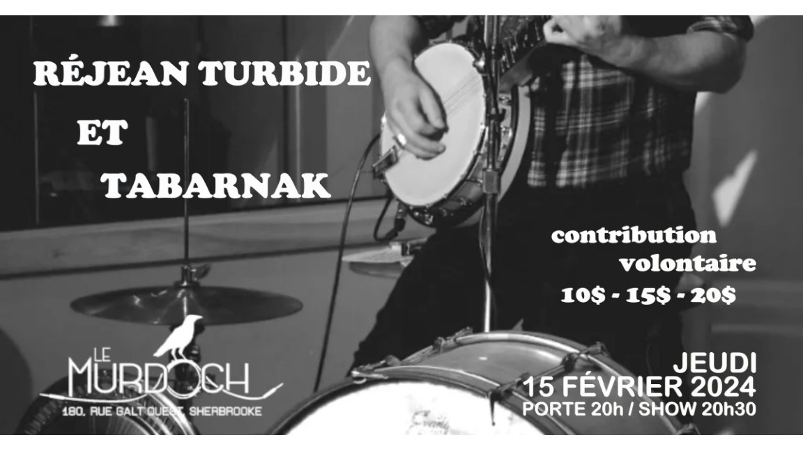 RÉJEAN TURBIDE / TABARNAK - 15 février 2024 - Le Murdoch, Sherbrooke ...