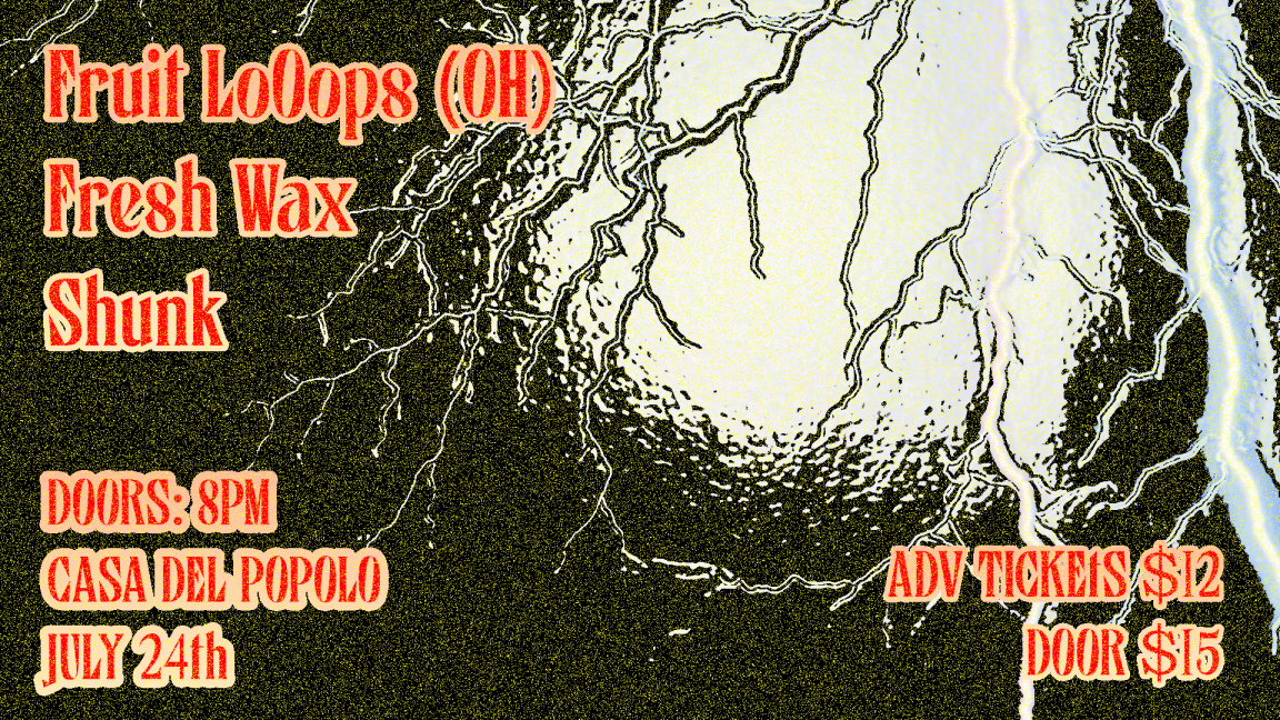 Fruit LoOops (OHIO), Fresh Wax, Shunk - 24 juillet 2023 - Casa Del ...