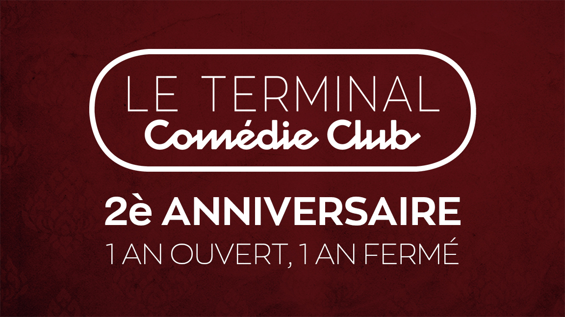 Le Terminal Comédie Club inc. présente Spectacle 2e Anniversaire - 13 ...