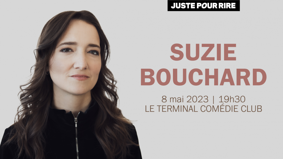 Le Terminal Comédie Club inc. / Prods présente Suzie Bouchard - 8 mai ...