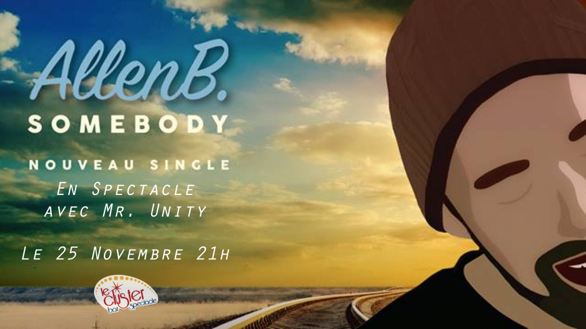 La Gamme en collaboration avec Allen B. présente ALLEN B. et Mr. UNITY ...