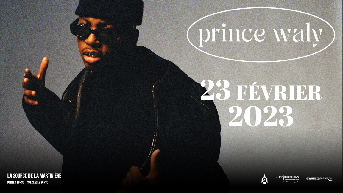 Les Productions de la Martinière présentent Prince Waly à Québec ! - 23 ...