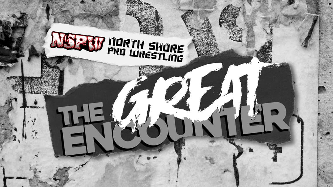 North Shore Pro Wrestling présente NSPW The Great Encounter 2022 - 9 ...