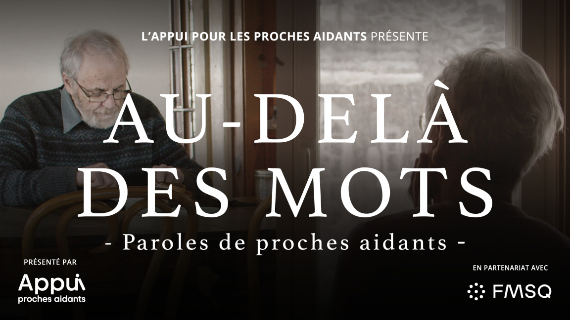 L'Appui pour les proches aidants présente Au-delà des mots - Projection ...