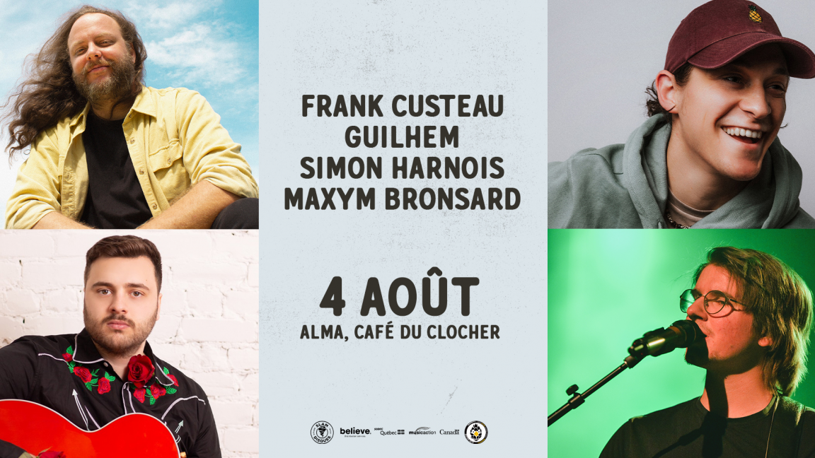 Café du Clocher présente Frank Custeau, Guilhem, Simon Harnois et Maxym Bronsard - 4 août 2023 ...