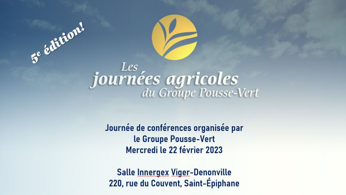 Groupe Pousse-Vert présente Les journées agricoles du Groupe Pousse ...