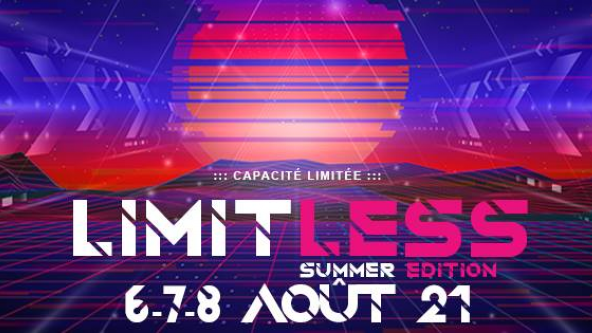 Limitless Productions présente LIMITLESS - Summer Edition - Du 6 au 8 ...