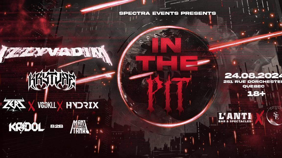 Spectra events présente IN THE PIT - 24 août 2024 - L'Antii Bar et Spectacles, Québec, QC ...