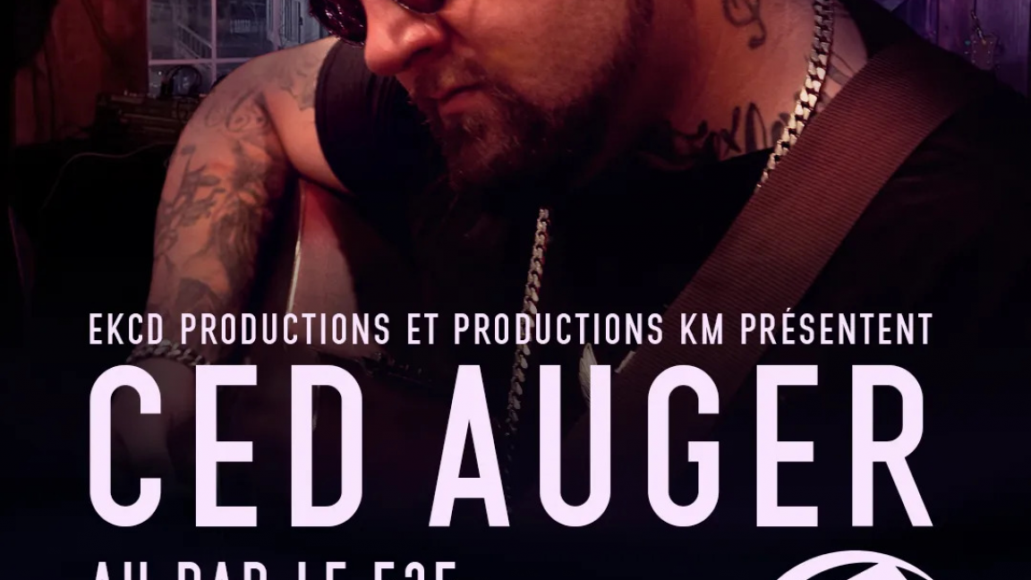 Productions KM Inc. présentent Productions KM INC. et Productions EKCD Presente Ced Auger au bar ...
