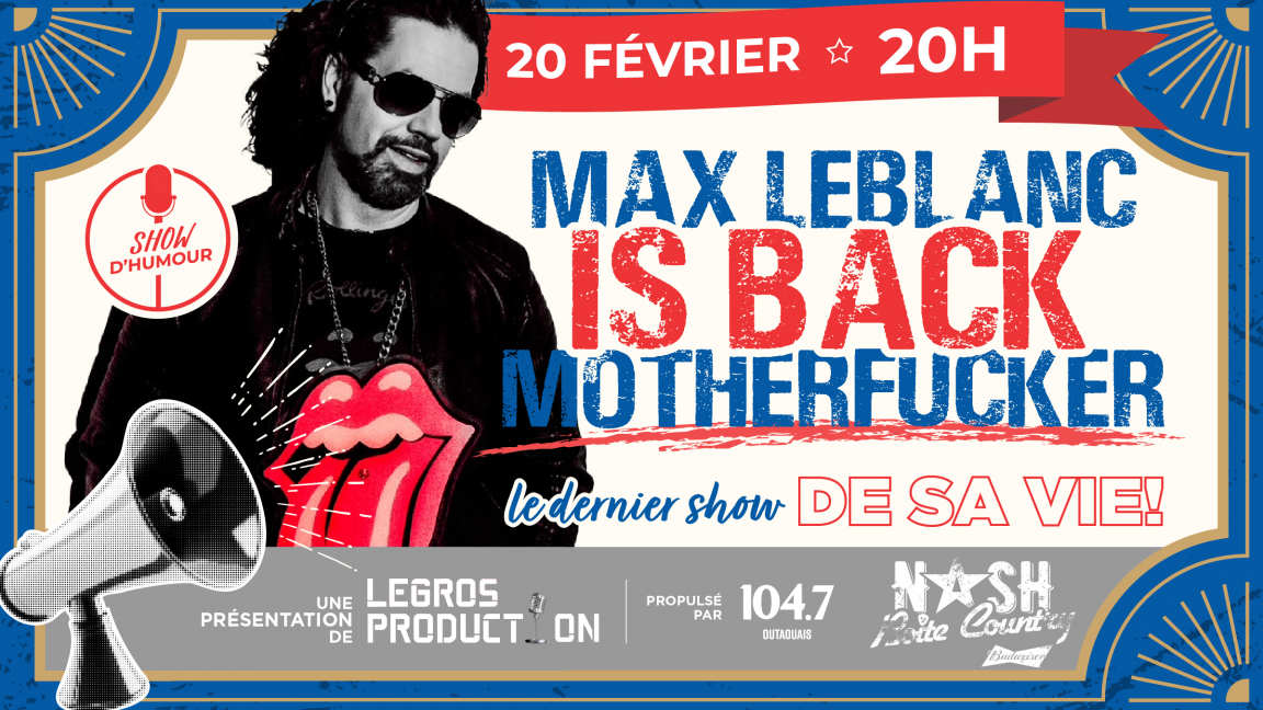 Legros Production présente Max Leblanc - 20 février 2024 - Nash Boîte ...