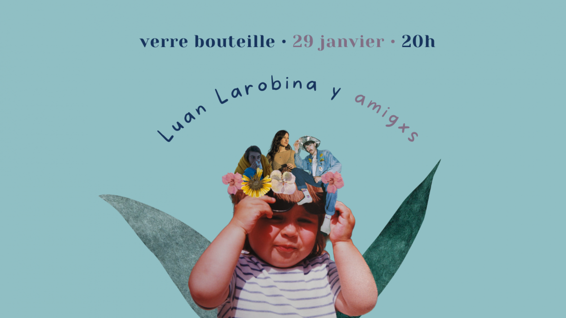 Le Verre Bouteille présente Luan Larobina et ami.e.s au verre bouteille ...